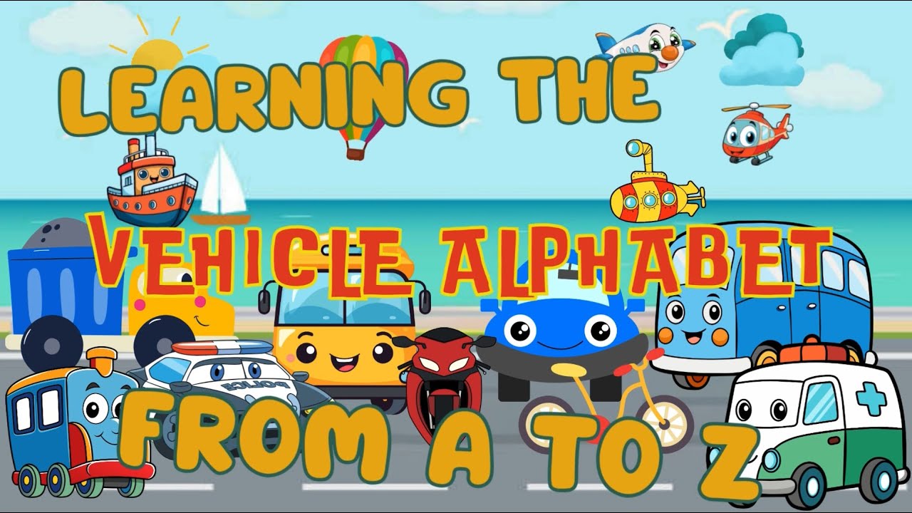 LET'S LEARN VEHICLE ALPHABET NAMES - YouTube