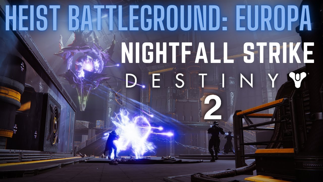 Heist Battleground: Europa Destiny 2 Nightfall strike - YouTube