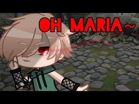 Oh Maria~ Meme (I'm just trying smthng-) - YouTube