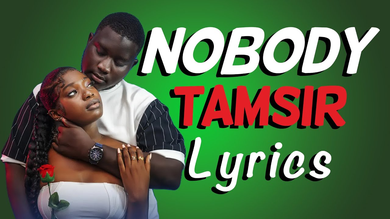 Tamsir - Nobody - Lyrics - YouTube