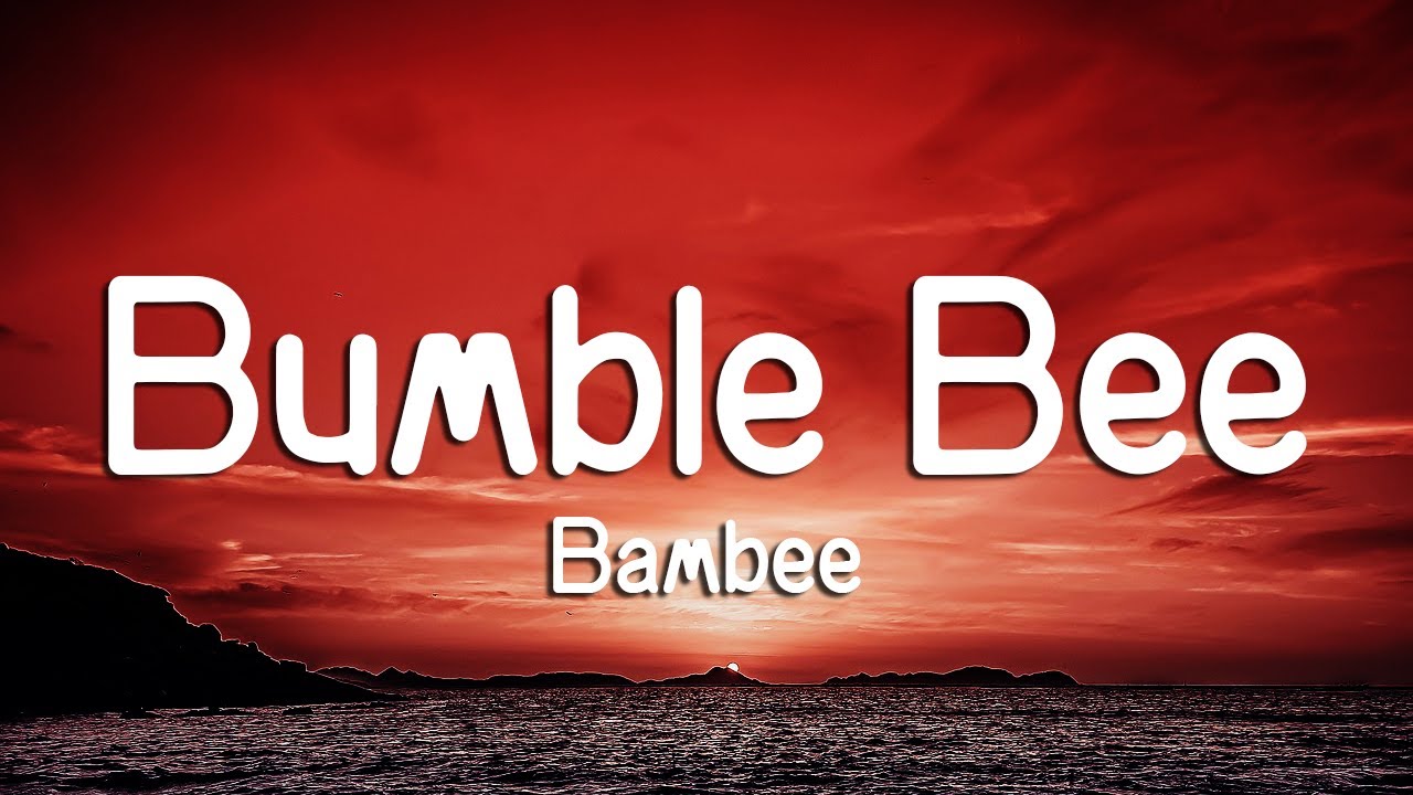Bambee - Bumble Bee (Lyrics) - YouTube