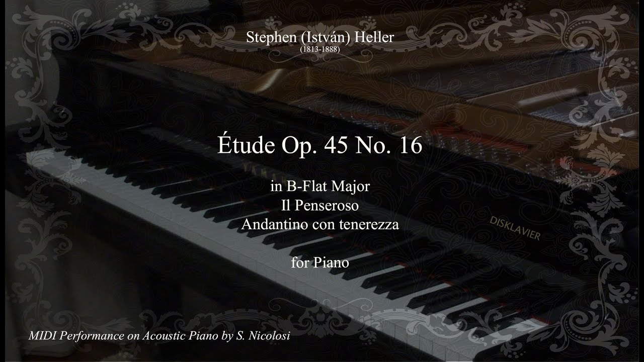 S.Heller: Étude Op. 45 No 16 in B-Flat Major "Il Penseroso", Andantino con tenerezza, for Piano ...