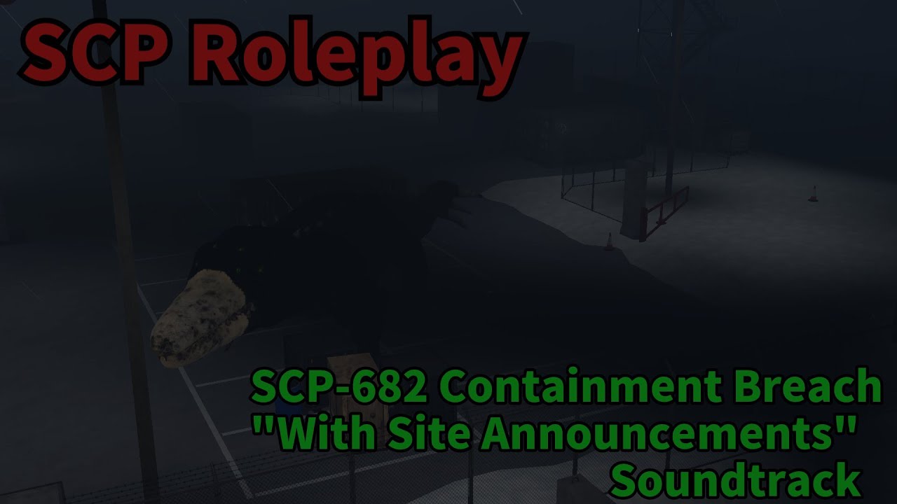 SCP Roleplay SCP-682 Containment Breach "With Site Announcements ...