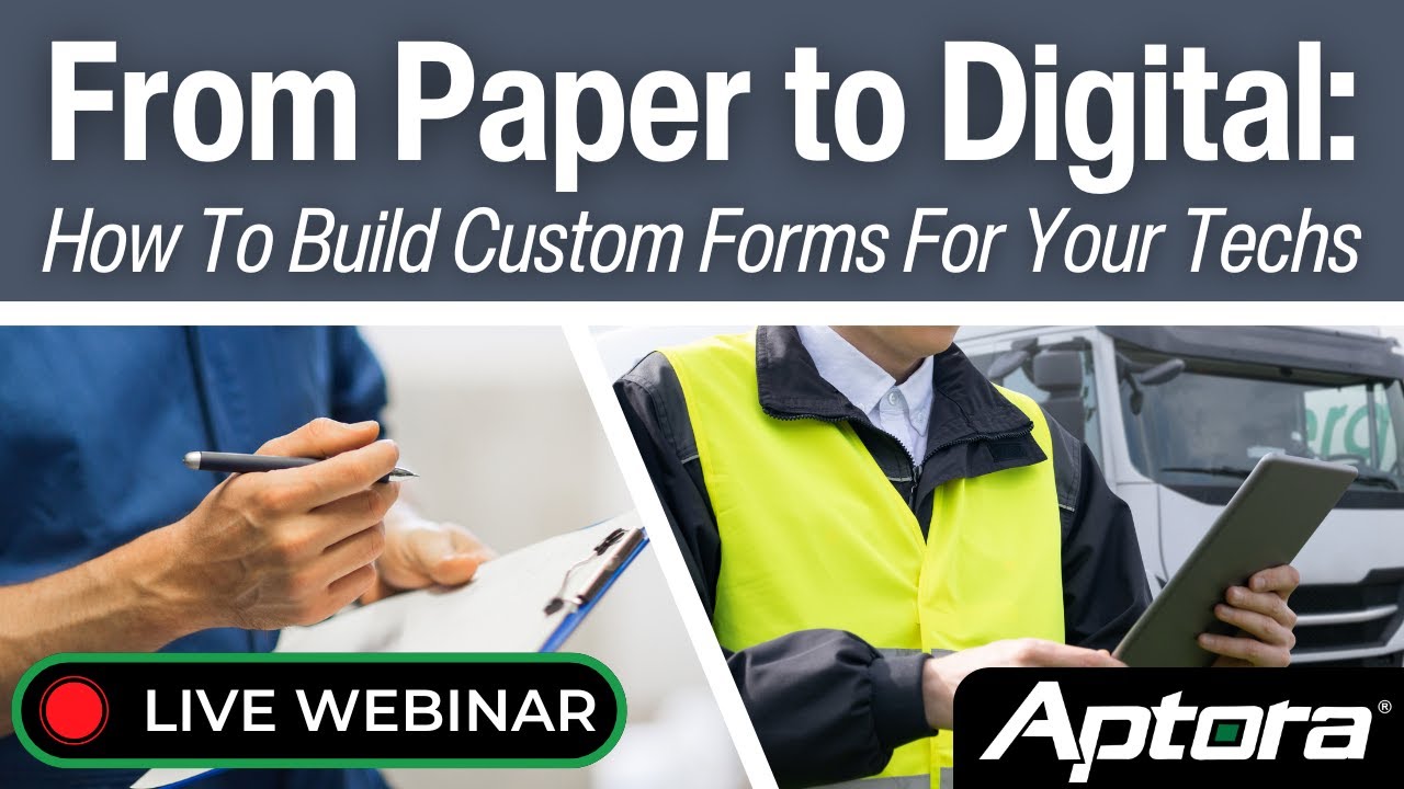 Aptora LIVE - From Paper to Digital: How To Create Custom Forms For Your Techs (FULL WEBINAR ...