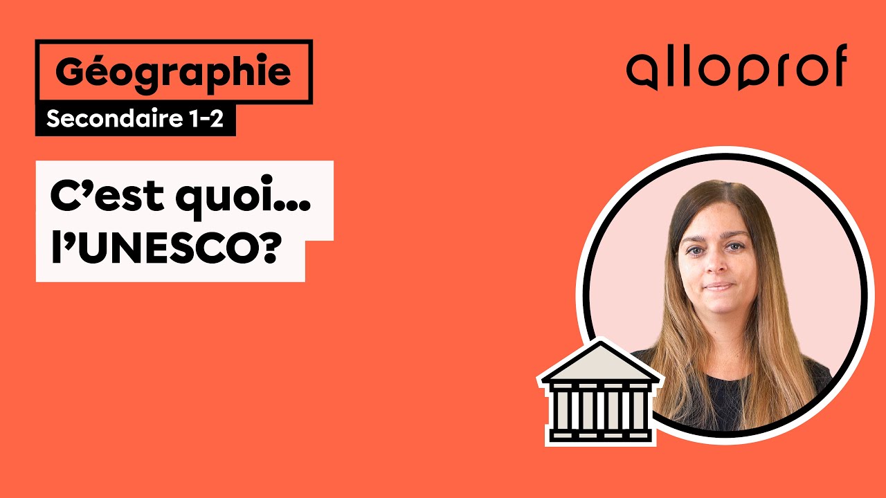 C’est quoi… l’UNESCO? | Géographie | Alloprof - YouTube