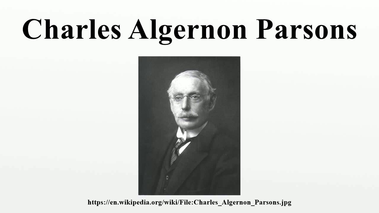 Charles Algernon Parsons - YouTube