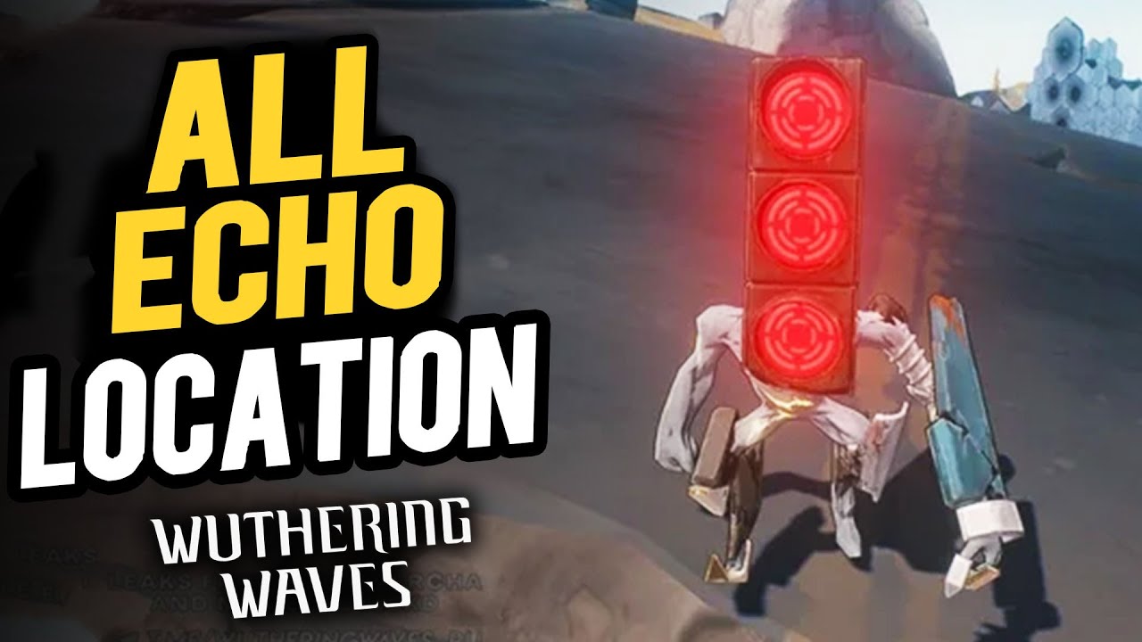 All Echo Location | Wuthering Waves - YouTube