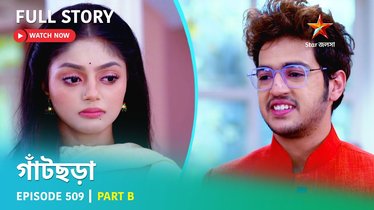 Full Story | Gaatchora | Episode 509 | Part B - YouTube