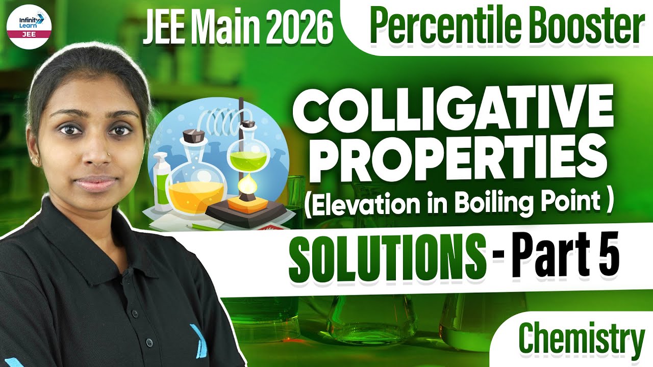 Colligative Properties | Elevation in Boiling Point | Solutions Part 5 | JEE Main 2026 ...