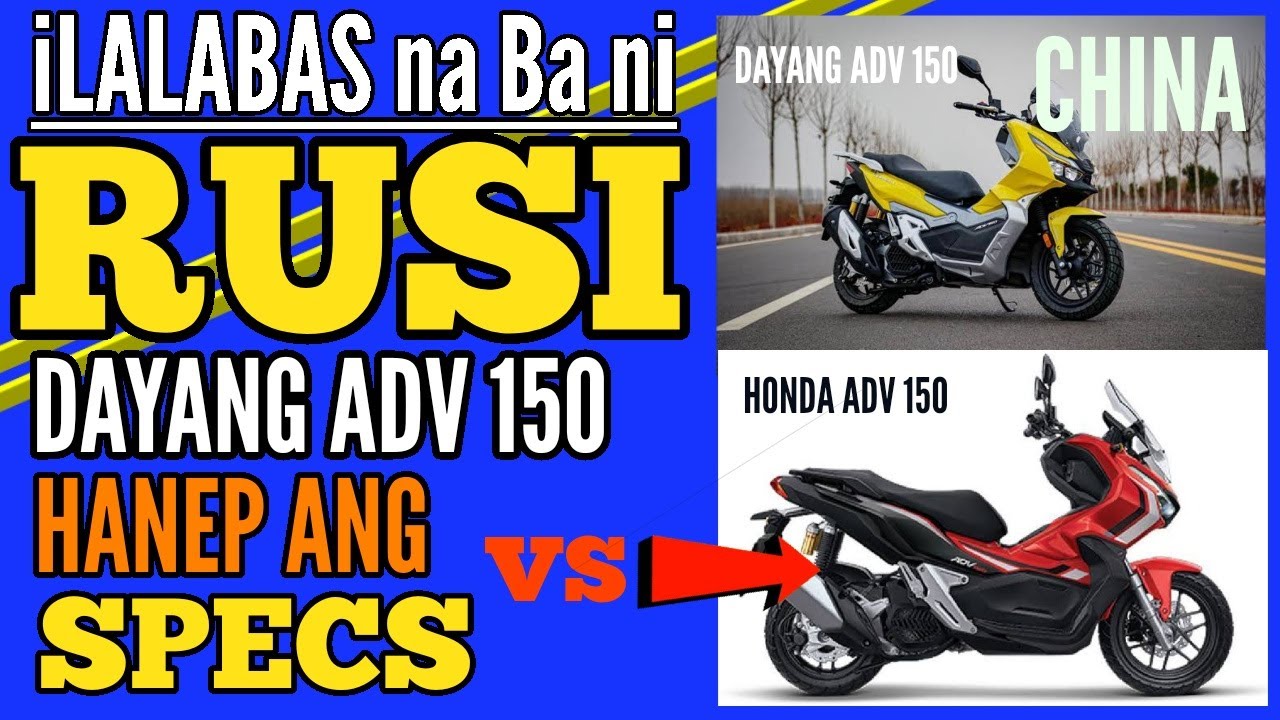 DAYANG ADV 150 vs HONDA ADV 150 | CHINA | RUSI ILALABAS DIN BA ...