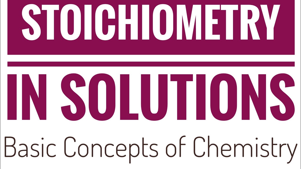 Stoichiometry in Soiutions || Basic Concepts of Chemistry || Class 11 ...