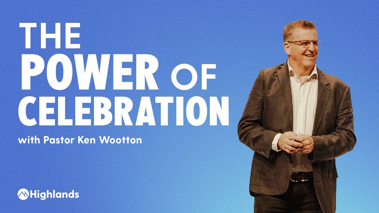 The Power of Celebration | Ken Wootton - YouTube