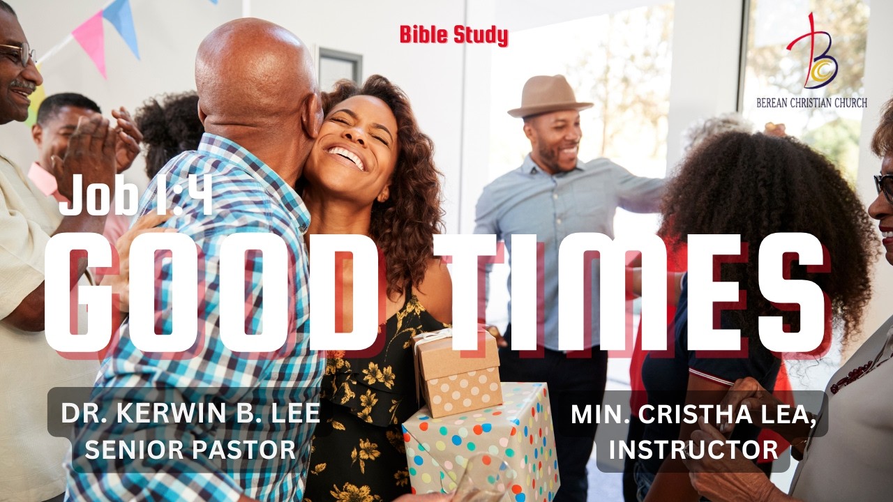 02/24/2026 7pm Bible Study: Good Times Job 1:4. Min. Cristha Lea ...