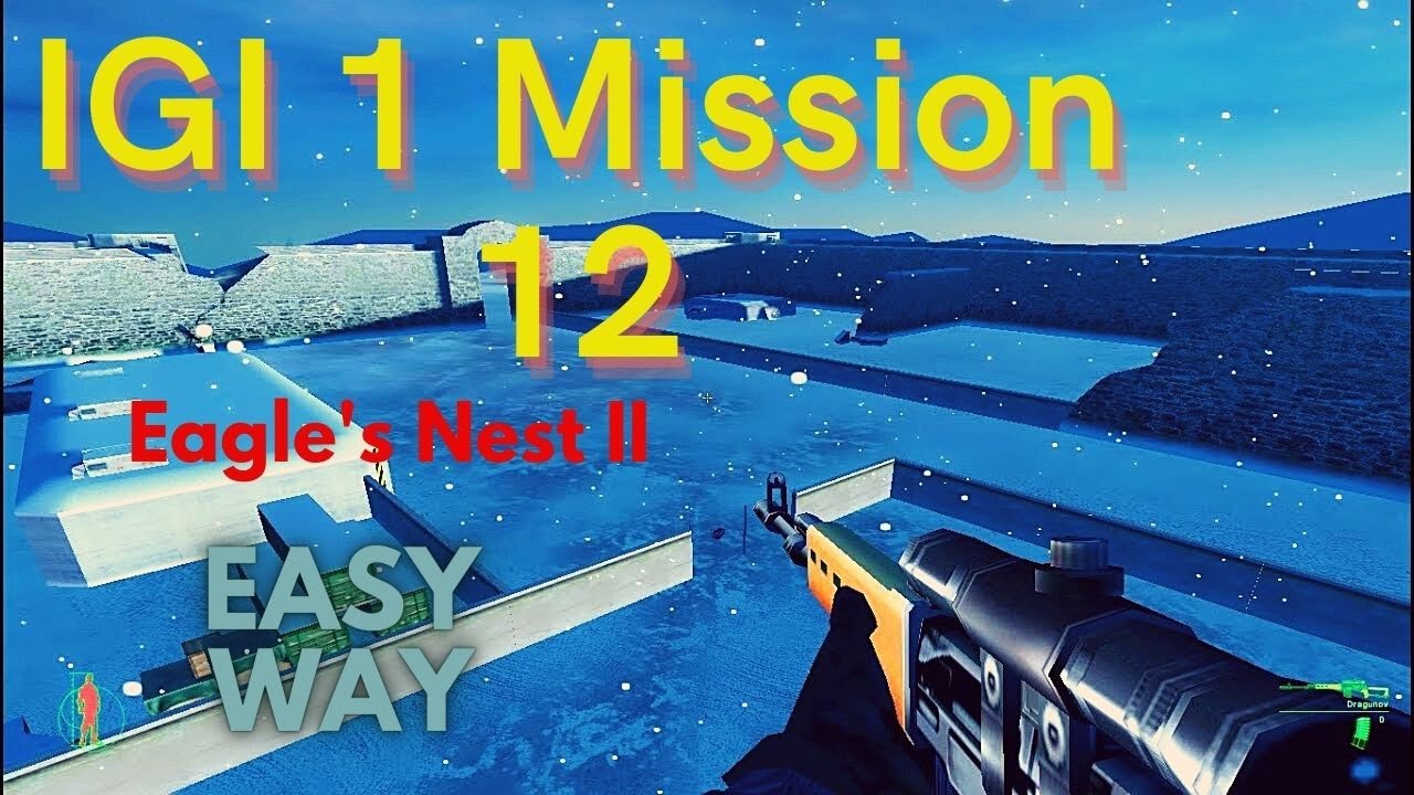 IGI 1 Mission 12 Eagle's Nest II Walkthrough Easy way - YouTube