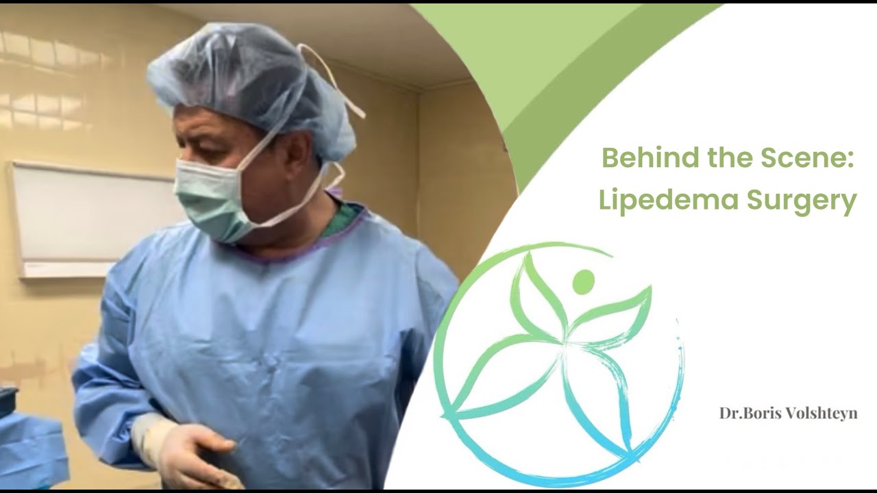 Behind the Scene - Lipedema Surgery - Dr. Boris Volshteyn - YouTube