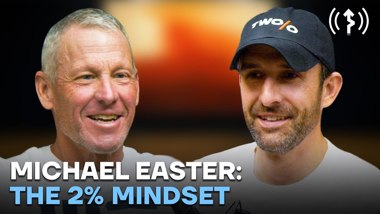 Michael Easter on the 2% Mindset & the Power of Discomfort | The ...