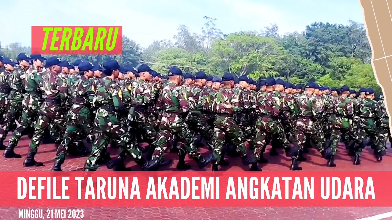 ASLI MANTUL!!! DEFILE TARUNA AKADEMI ANGKATAN UDARA || MINGGU 21 MEI ...