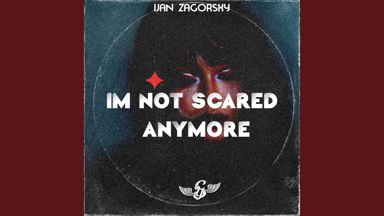 Im Not Scared Anymore Youtube