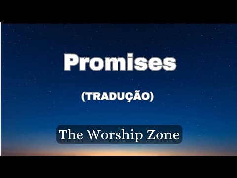 The Worship Zone - Promises (Tradução)