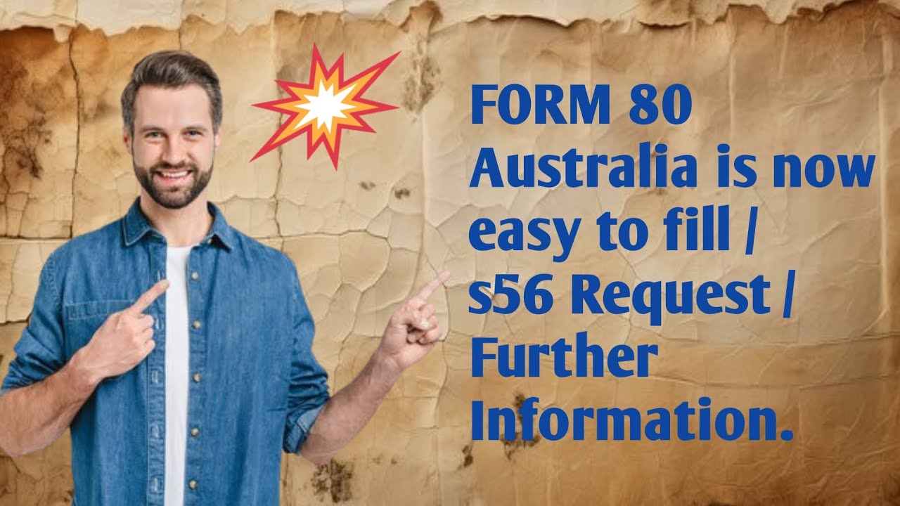 FORM 80 Australia is now easy to fill /s56 Request /Further Information ...