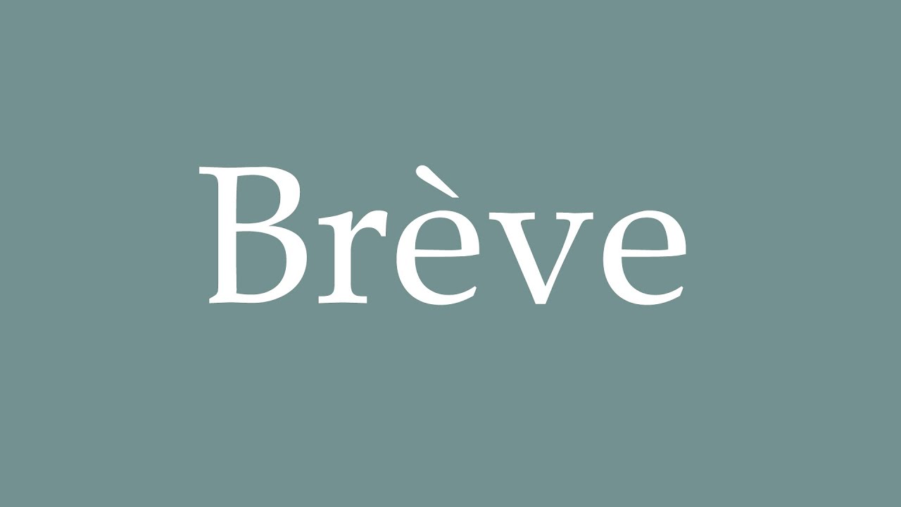 How to Pronounce ''Brève'' (Brief) Correctly in French - YouTube