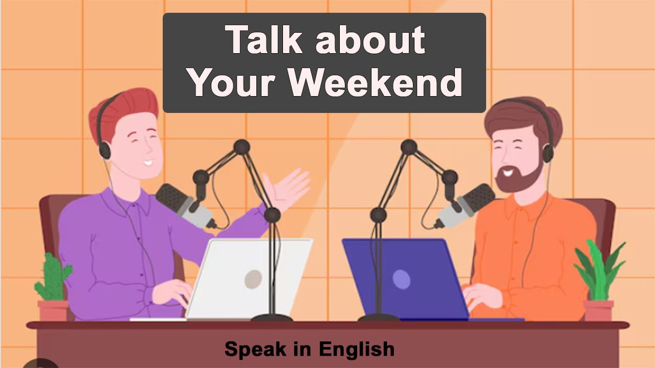 Let’s Learn to Talk about Your Weekend | Easy English and Fun Learning ...