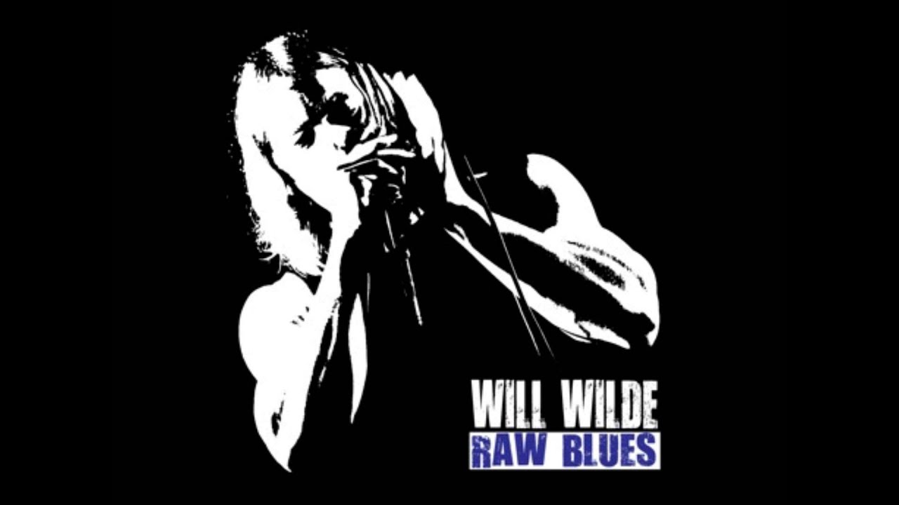 WILL WILDE PARANOIA (RAW BLUES) - YouTube