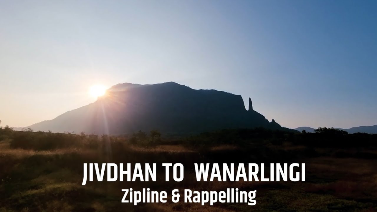 Jivdhan To Wanarlingi Zipline & Rappelling l Jivdhan Trek l Wanarlingi ...