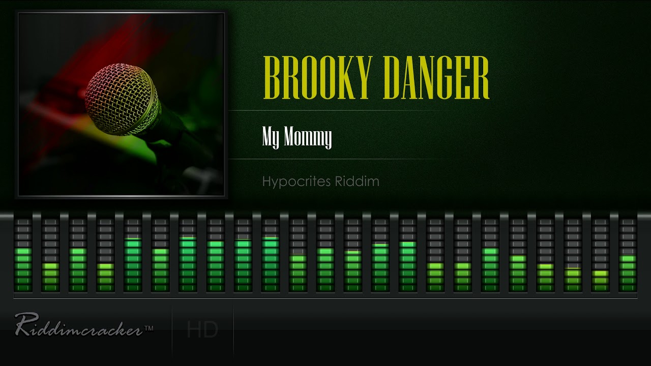 Brooky Danger - My Mommy (Hypocrites Riddim) [HD] - YouTube