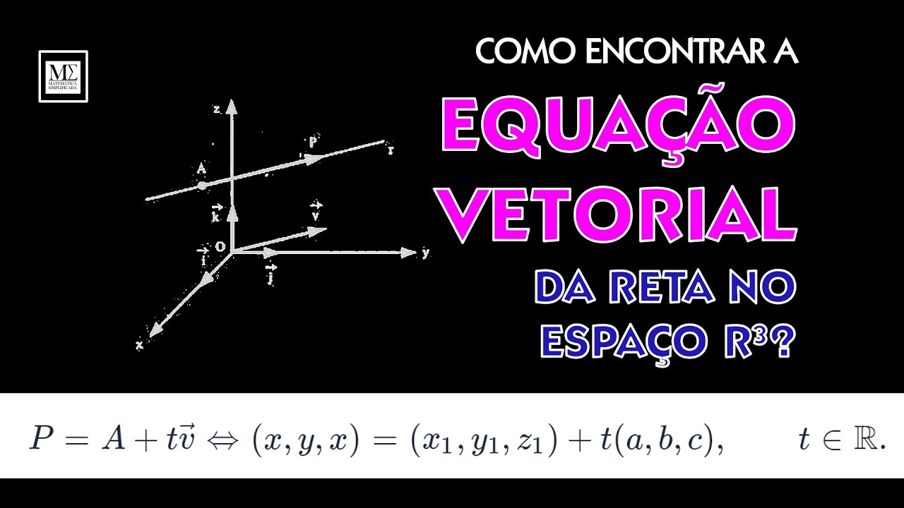 Como Encontrar a Equação Vetorial da uma reta no Espaço Tridimensional ...