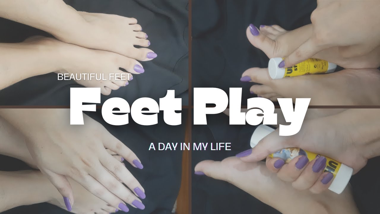 Daily Feet Vlog | Feet play with UHU - YouTube