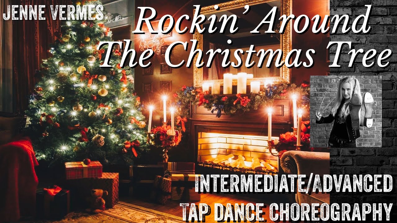 TAP DANCE TUTORIAL - ROCKIN AROUND THE CHRISTMAS TREE - Intermediate/Advanced Tap Dance ...