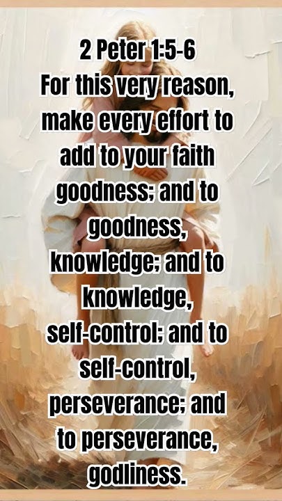 2 Peter 1:5-6For this very reason, make every effort to add to your ...