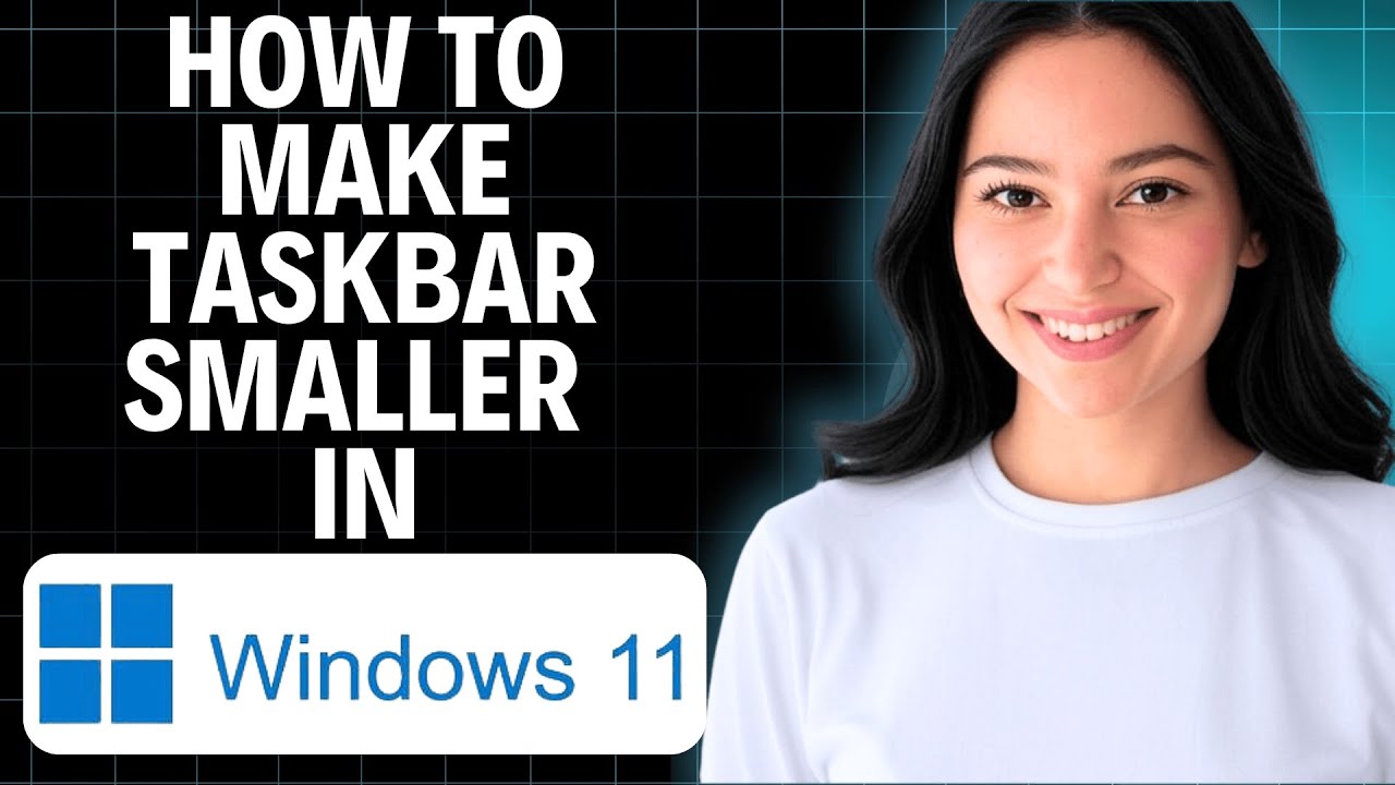 How To Make Taskbar Smaller In Windows 11 2025 (Step by Step) - YouTube