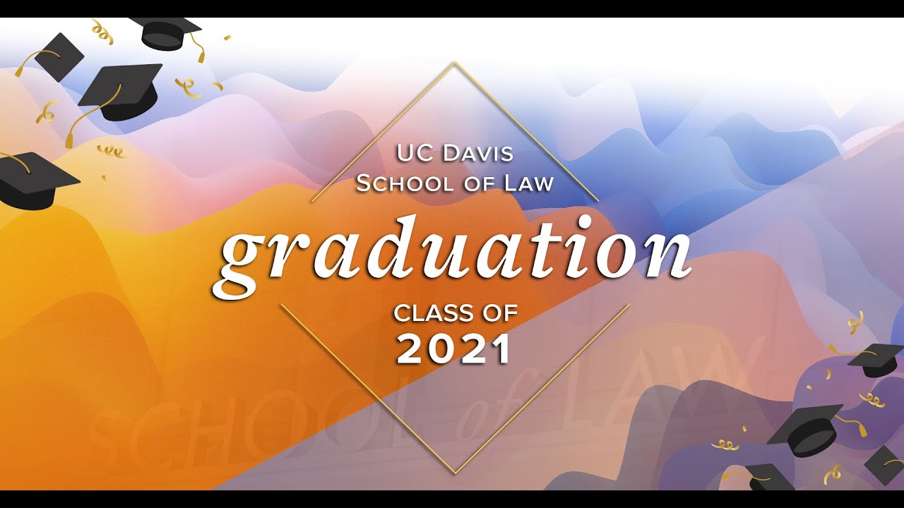 UC Davis School of Law Commencement 2021 - YouTube