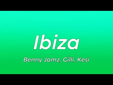 Ibiza - Benny Jams, Gilli & Kesi [LYRICS] - YouTube