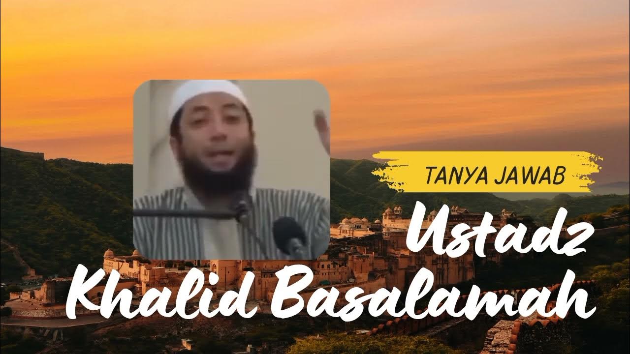 21 Tanya Jawab Ustadz Khalid Basalamah - YouTube