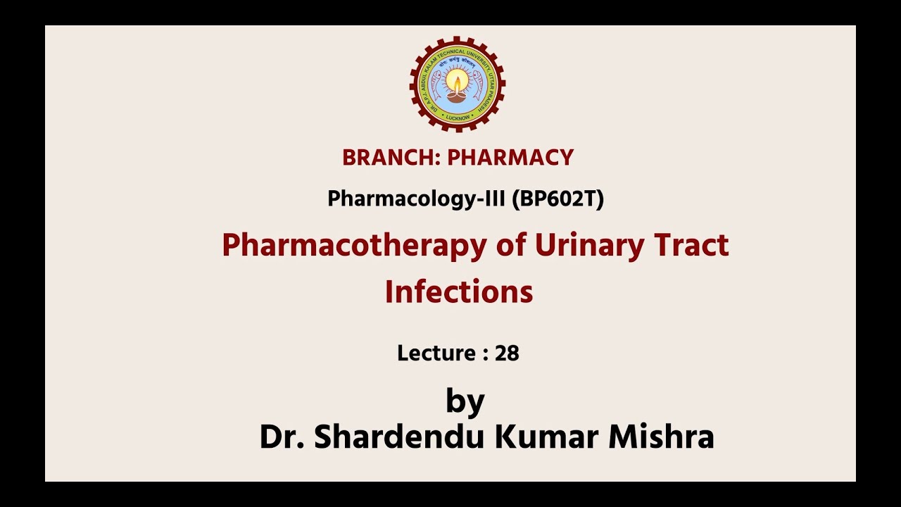 Pharmacology - III | Pharmacotherapy of Urinary Tract Infections | AKTU ...