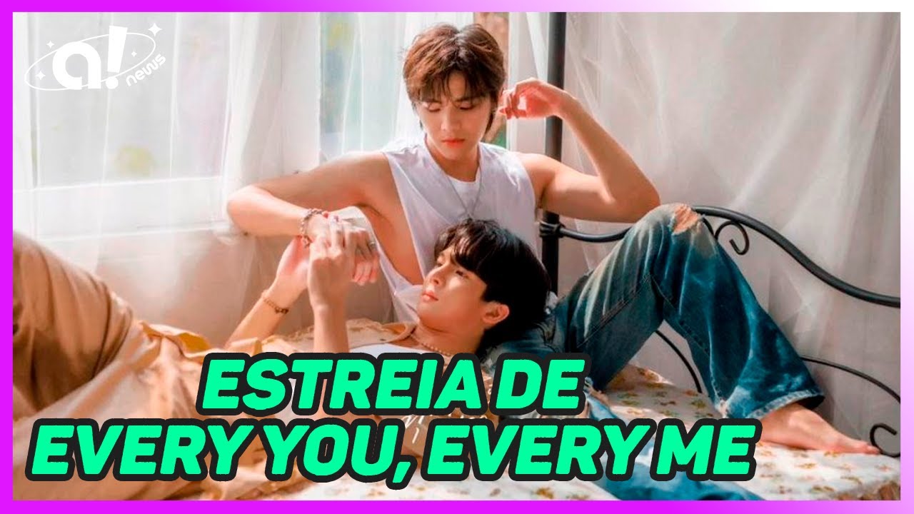 🚨"Every You, Every Me": Nova Série BL Tailandesa Estreia em Outubro ...