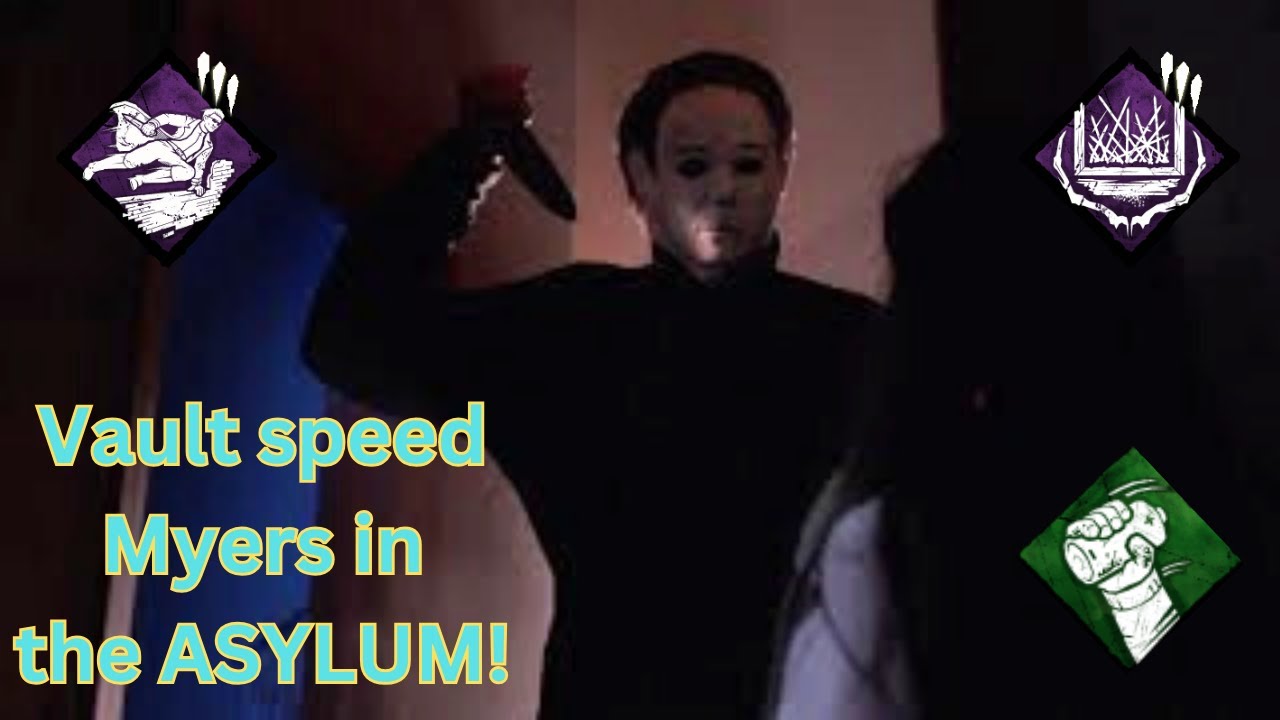 Insta mori Vault Speed Myers terrorizes survivors at the asylum - DBD ...