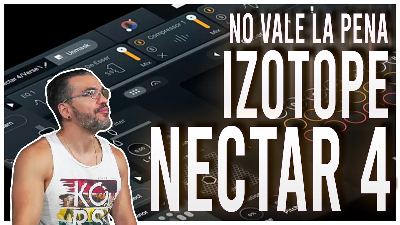 🥴 IZOTOPE NECTAR 4 🥴 ¿es bueno? - YouTube