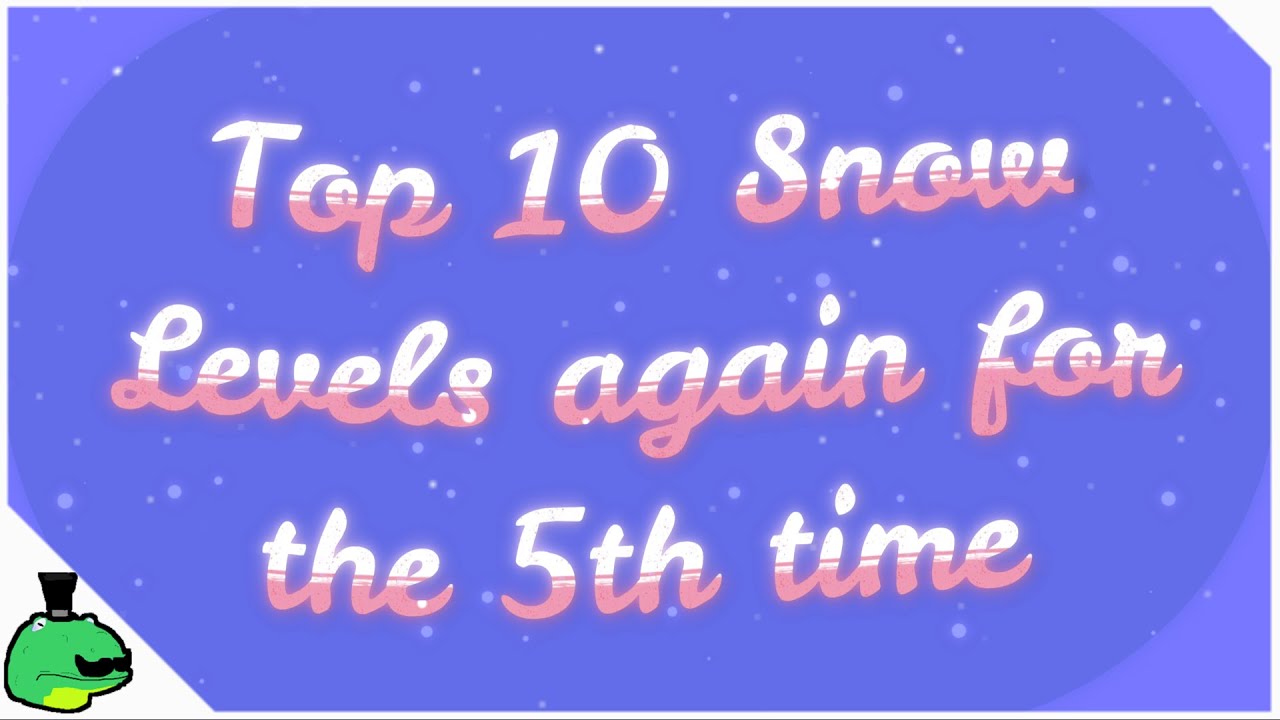 Top 10 Snow Levels Again, for the Fifth Time - YouTube