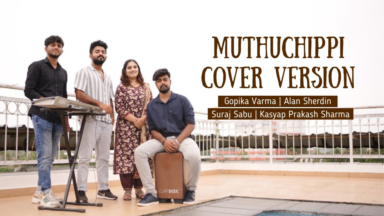 Muthuchippi Cover Version | Gopika Varma | Alan Sherdin | Suraj Sabu ...