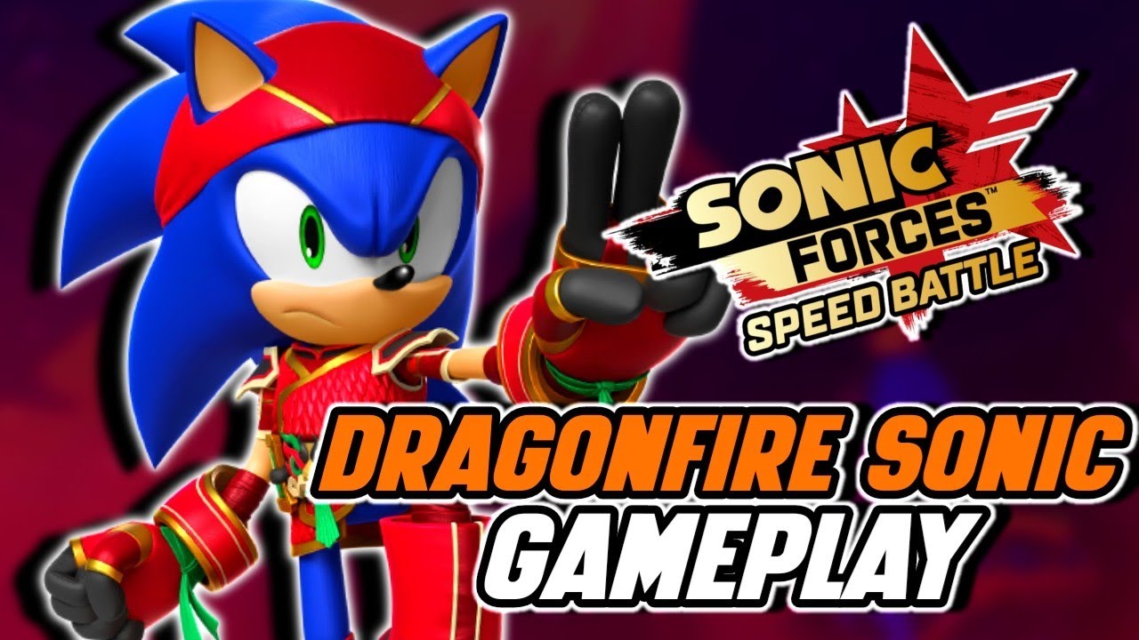 DRAGONFIRE SONIC GAMEPLAY - Sonic Forces: Speed Battle - YouTube