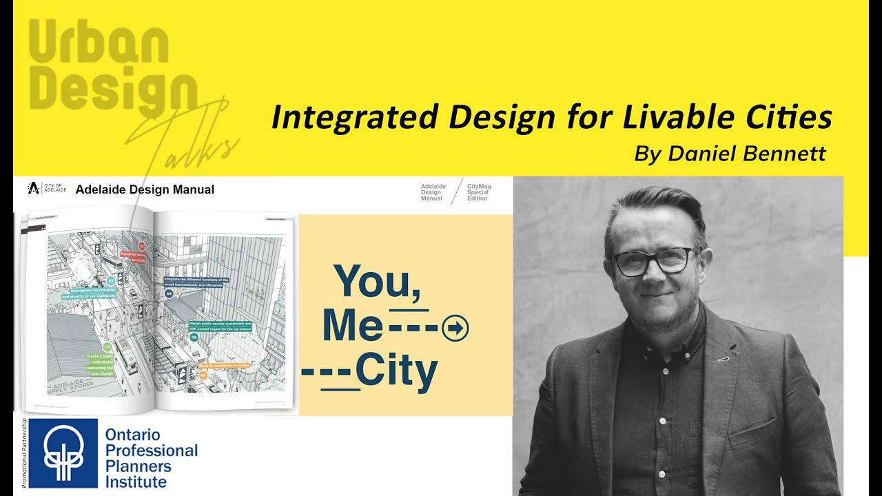 Integrated Design for Livable Cities w/Daniel Bennet - YouTube