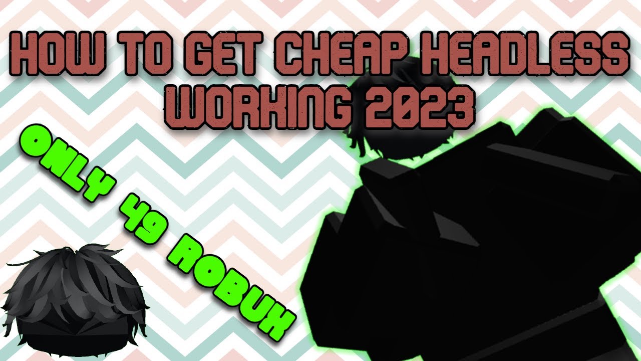 [CHEAP] How to get Cheap Headless (ONLY 49 ROBUX) - YouTube