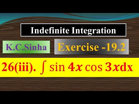 int sin4x cos3x dx |Ex. 19.2||Ques. no.26(iii) |K.C SINHA| - YouTube