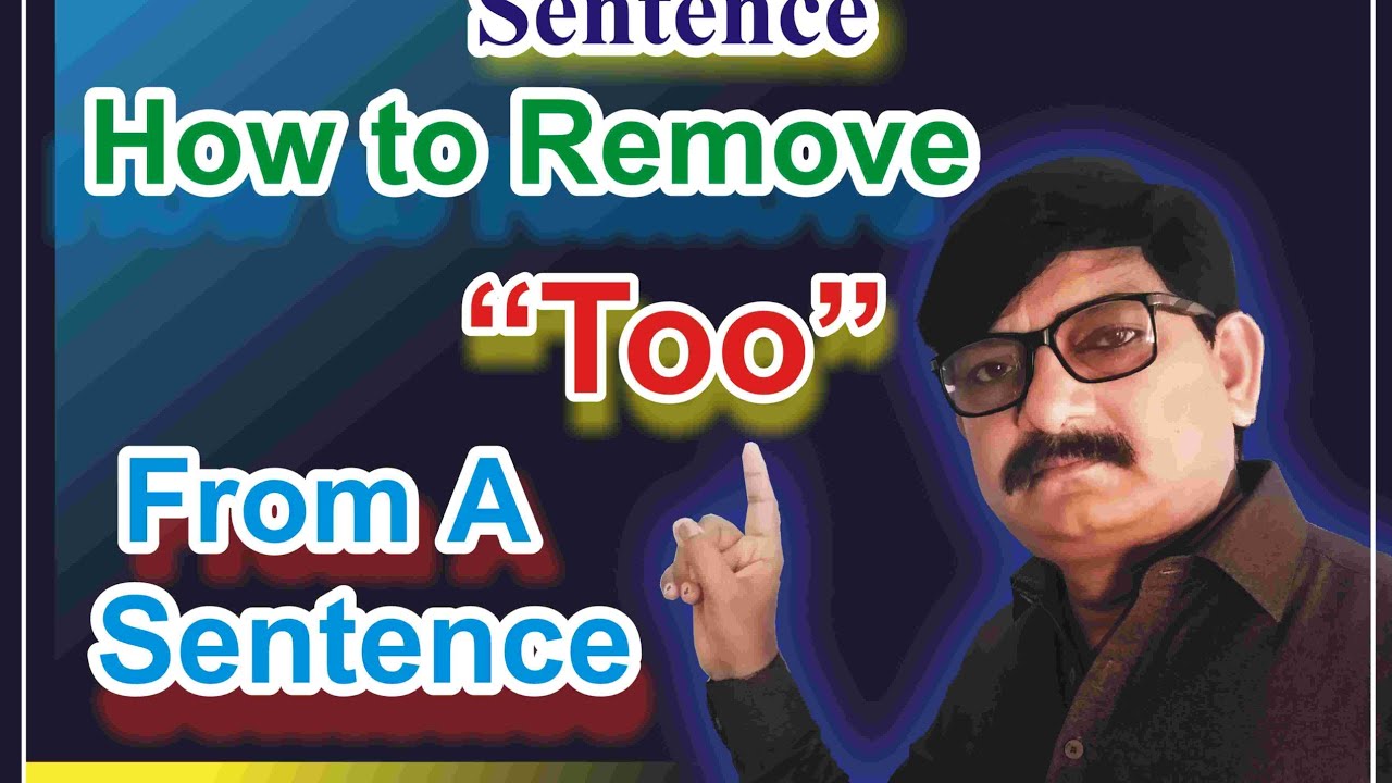 How to remove "TOO" from a sentence. ( Transfarmation of sentence ...