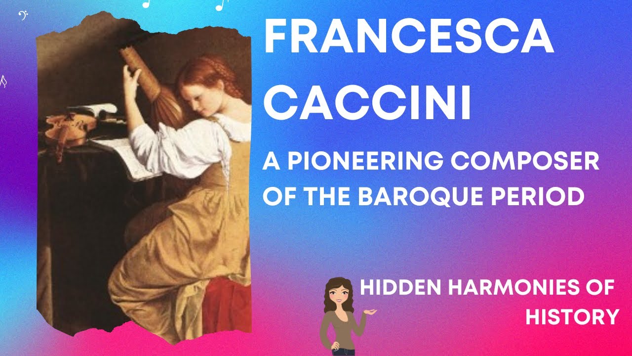 Francesca Caccini - A Pioneering Composer of the Baroque Era - YouTube