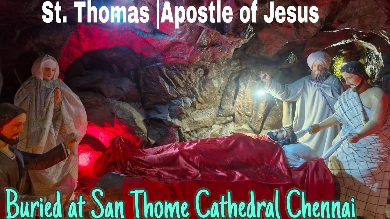 St. Thomas Apostle of Jesus |Buried |San Thome Cathedral Basilica ...